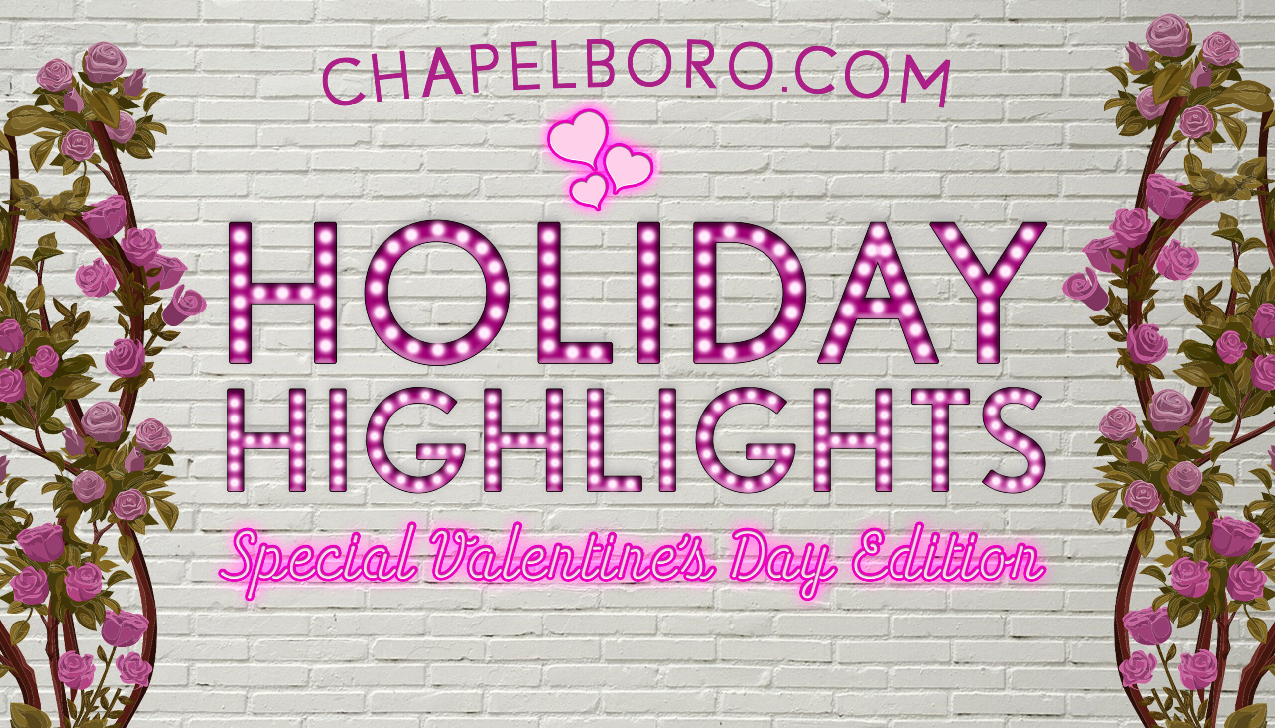 Holiday Highlights: 2022 Valentine's Day Special! - Chapelboro.com
