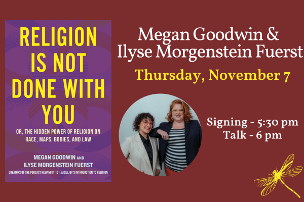 Megan Goodwin & Ilyse Morgenstein Fuerst present RELIGION IS NOT DONE ...